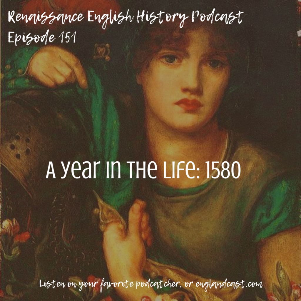 Episode 151: A Year in the Life - 1580 - Renaissance English History ...